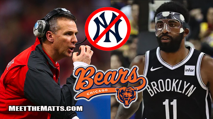Kyrie-Irving, Urban-Meyer, Nets, Chicago-Bears, Ryan-Pace… – Meet The Matts